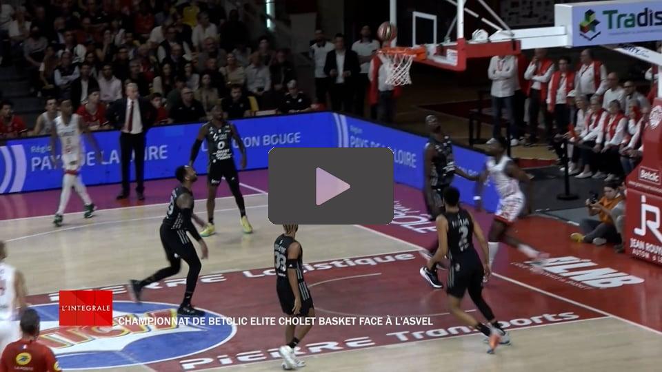 INTEGRALE - Cholet Basket face à L'ASVEL - Télévision Locale du Choletais